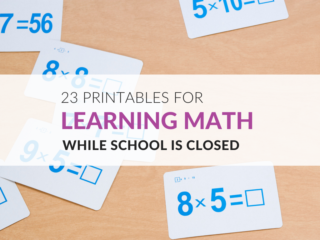 23 Printables for Learning Math While School is Closed