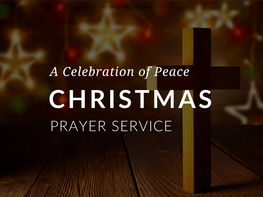 A Celebration of Peace Christmas Prayer Service