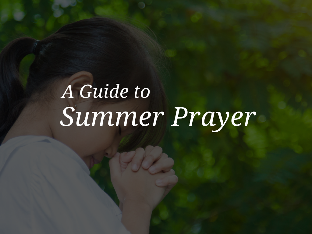 A Guide to Summer Prayer for Catholics