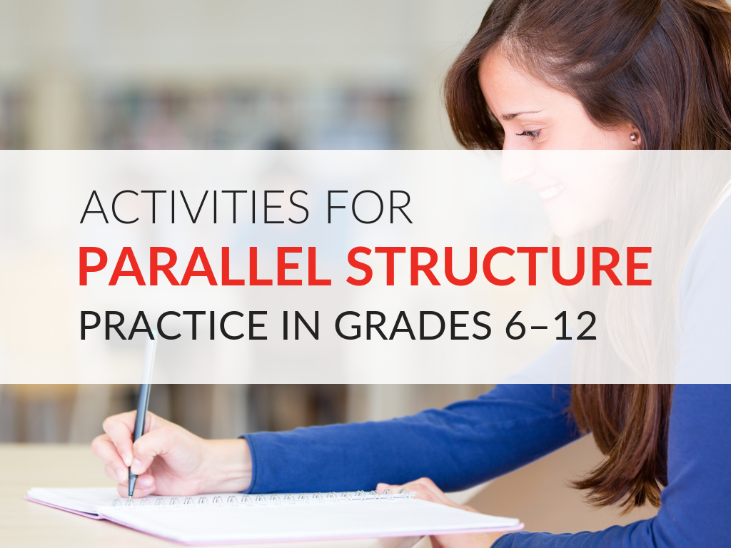 Activities for Parallel Structure Practice, Grades 6–12