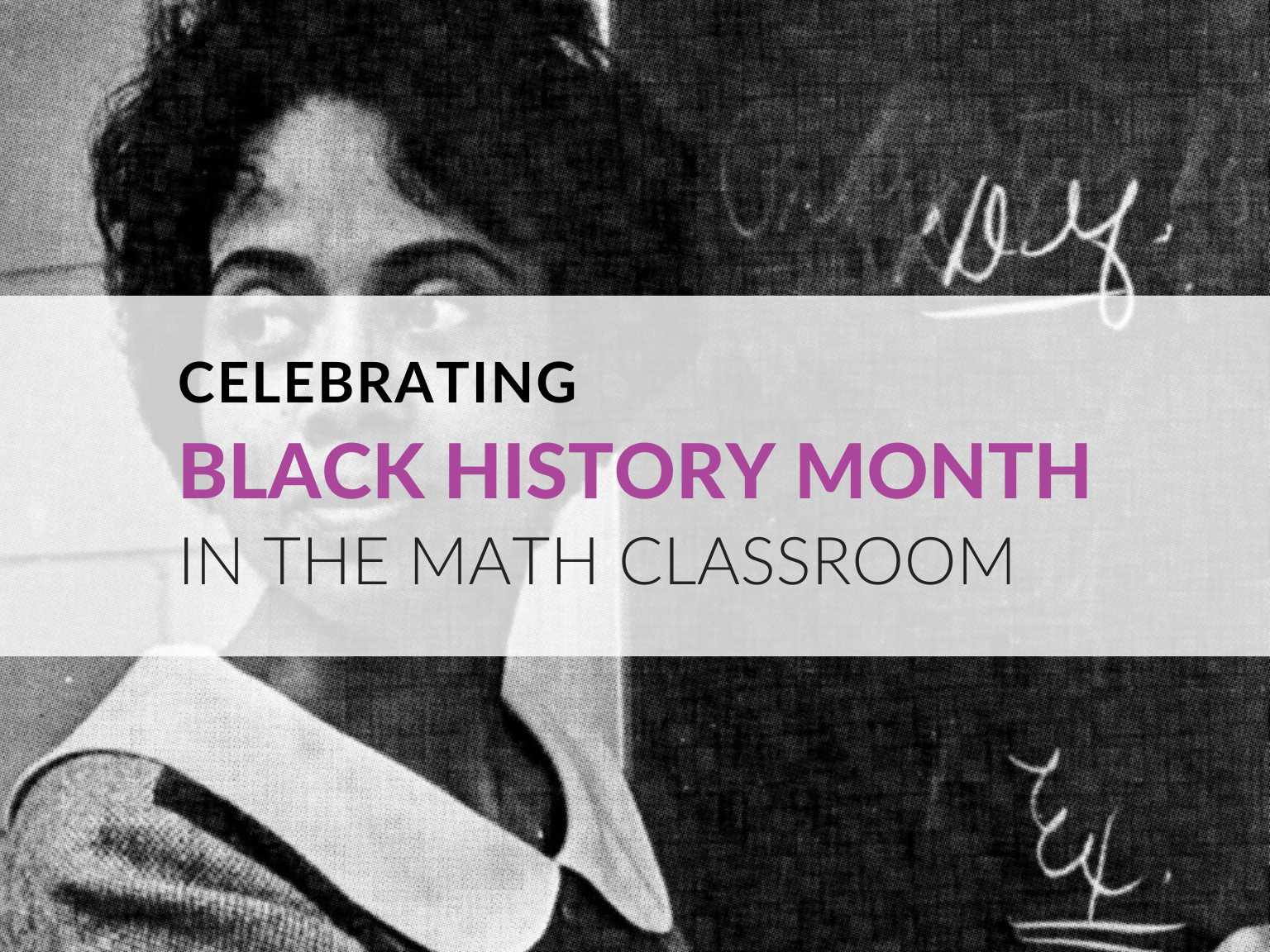 Celebrating Black History Month in the Math Classroom