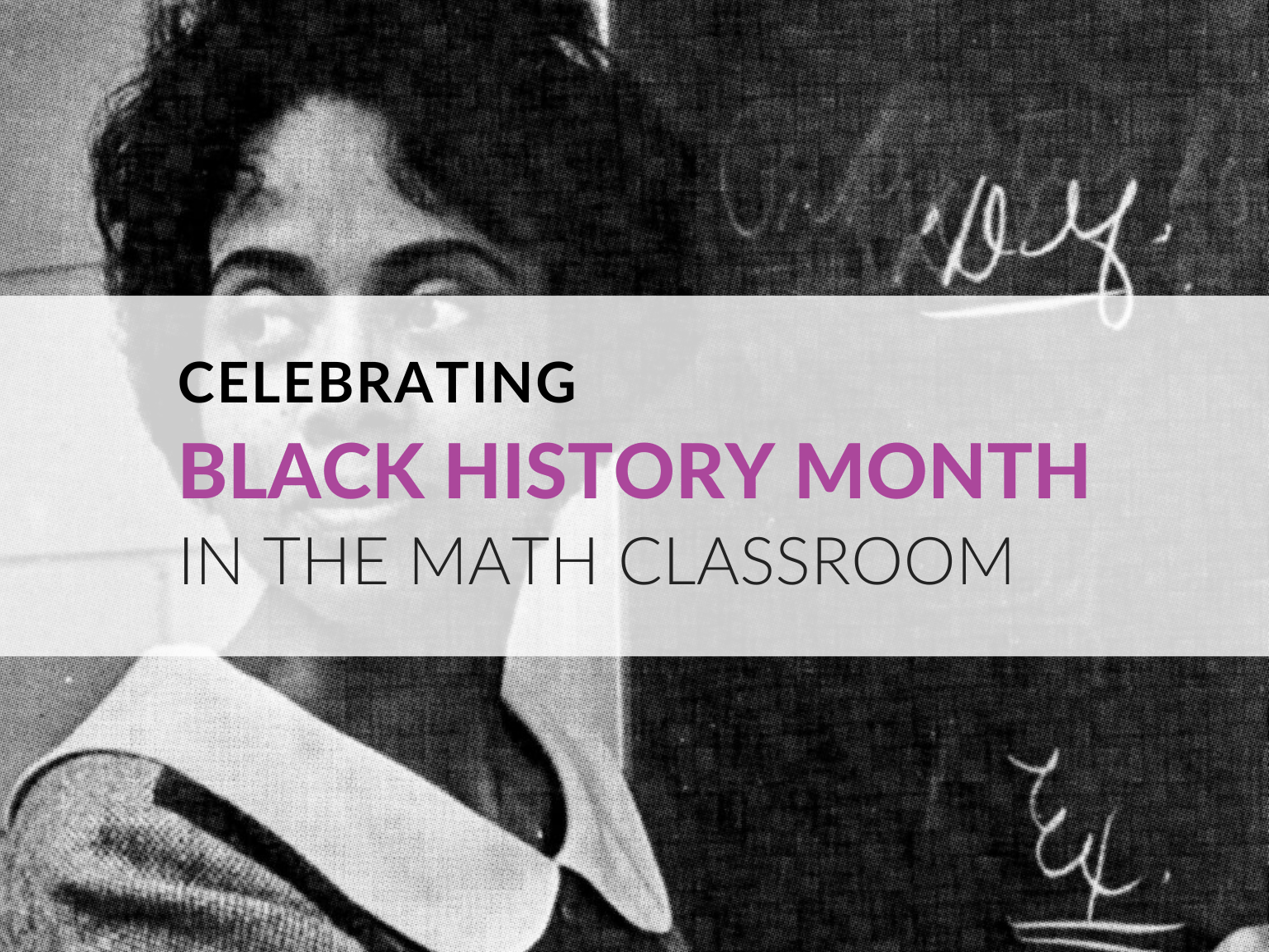 Celebrating Black History Month in the Math Classroom