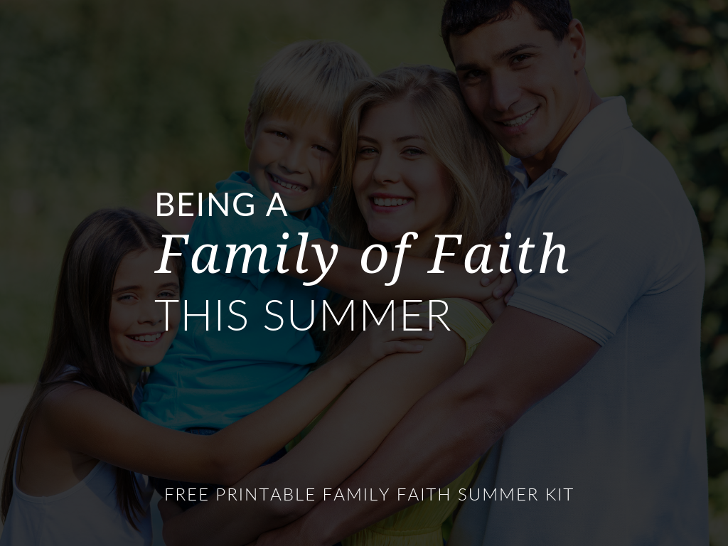 Being a Family of Faith This Summer– Having a Gratitude Mindset is the Key