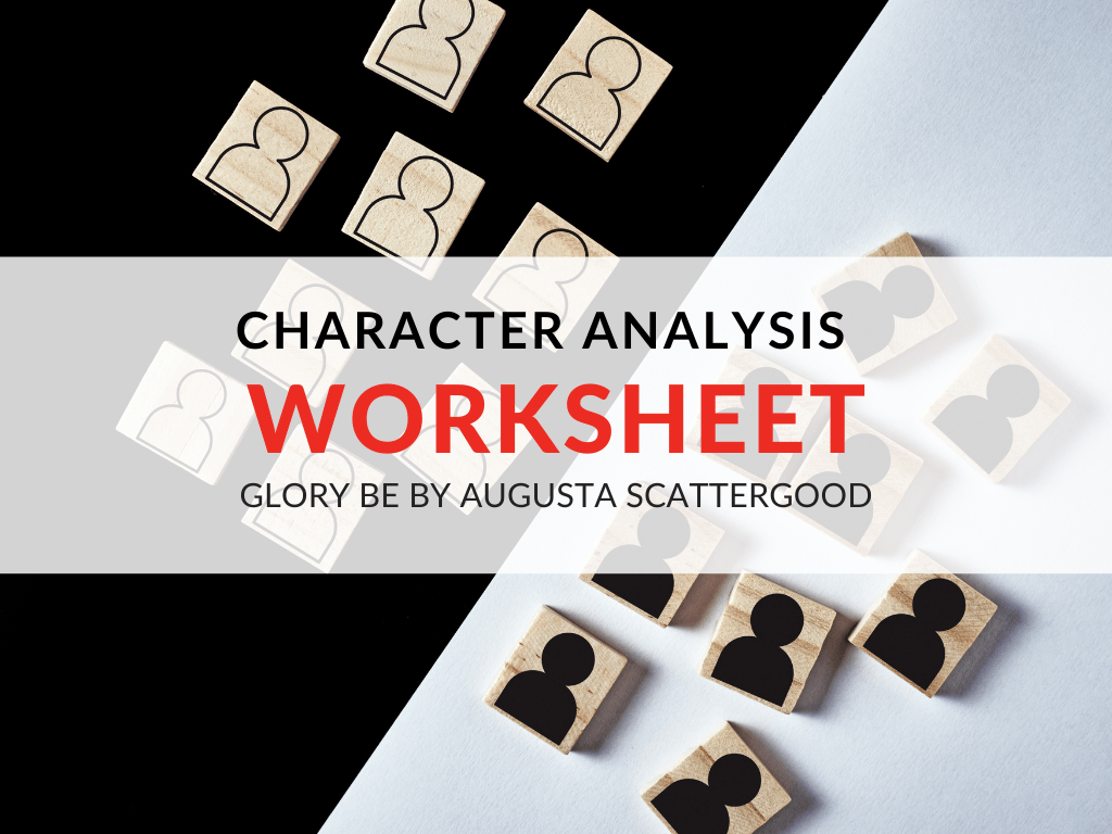 Character Development Worksheet: Glory Be by Augusta Scattergood ...