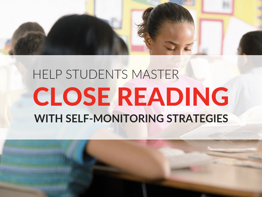 How Self-monitoring Strategies Support Students When Reading Closely