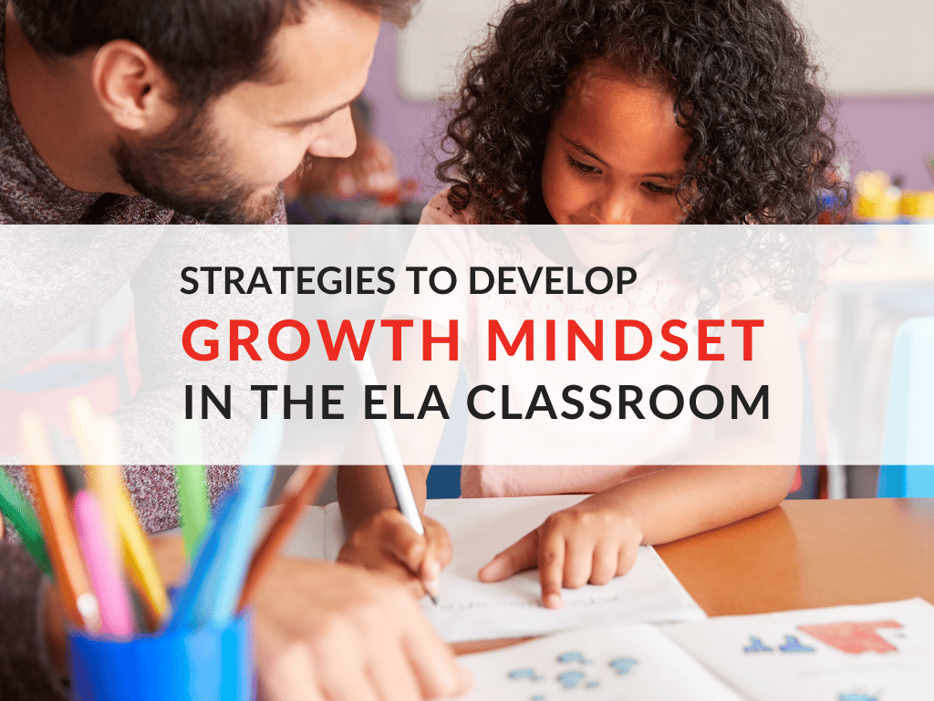 Developing a Growth Mindset in the ELA Classroom