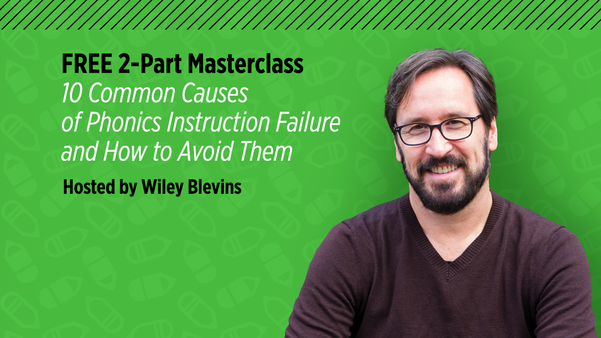 Wiley Blevins’s 10 Common Causes of Phonics Instruction Failure, Part I