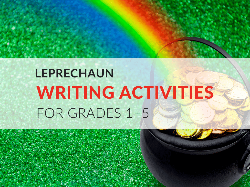 Leprechaun Activities to Improve Students' Writing, Grades 1–5