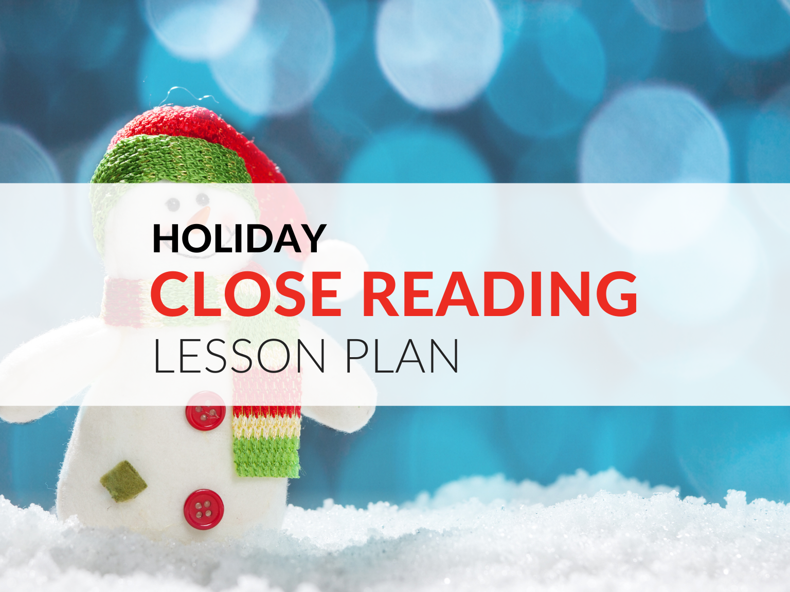 Winter Holiday Close Reading Lesson Plan, Grades 3–8