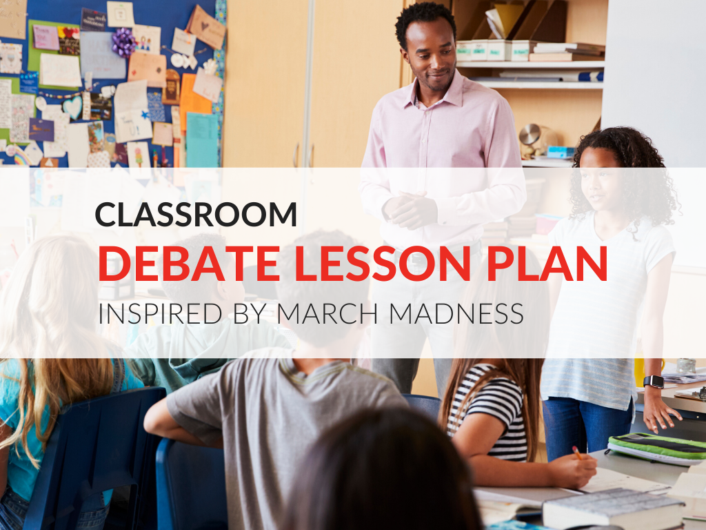 March Madness Classroom Debate Lesson Plan, Grades 5+