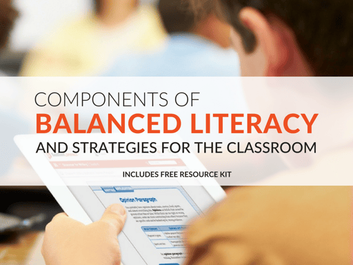 Components of Balanced Literacy and Strategies for the Classroom
