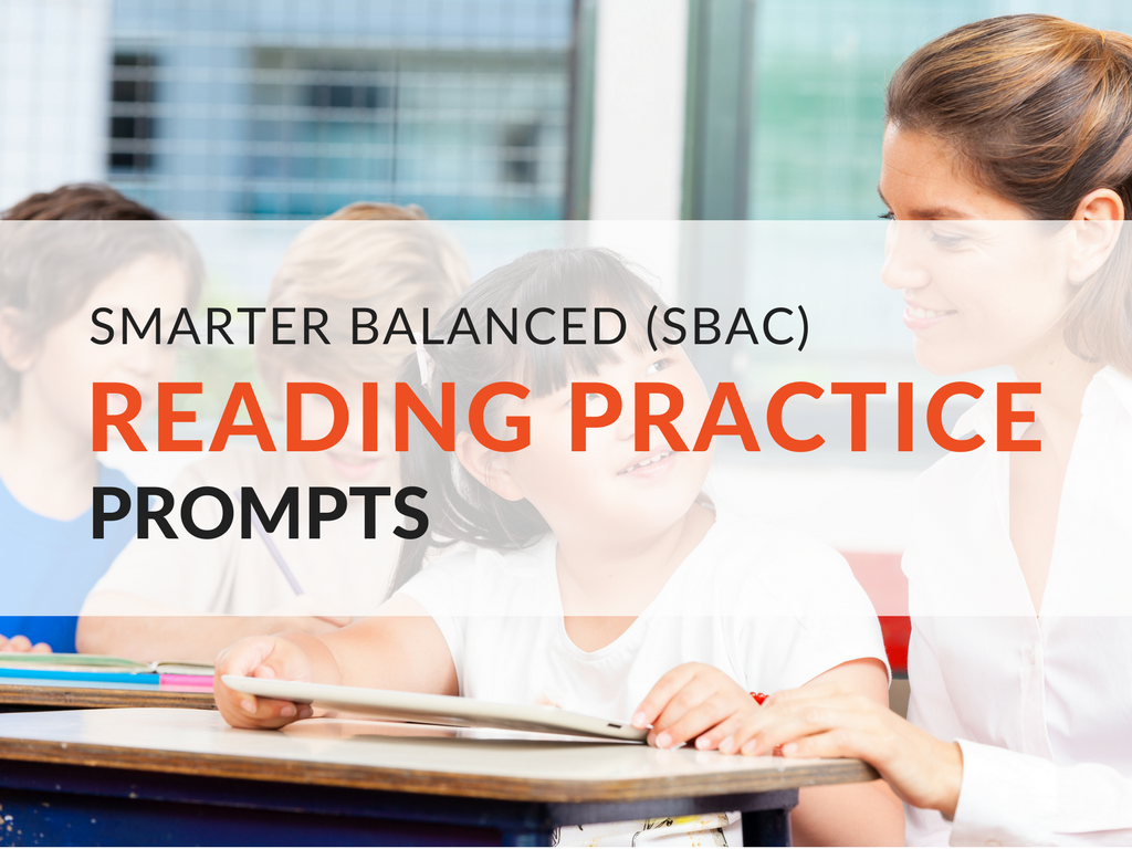 Reading Practice Prompts for the Smarter Balanced Assessment Consortium ...