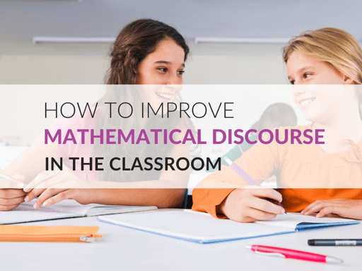 How to Improve Mathematical Discourse in Your Classroom