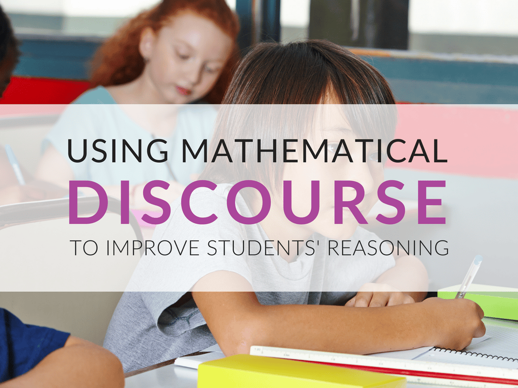 How to Create Mathematical Discourse That Improves Reasoning, Grades 1–8