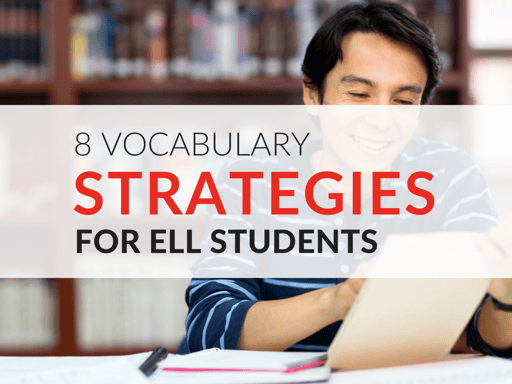 8 Strategies for Teaching ELL Students Vocabulary Words