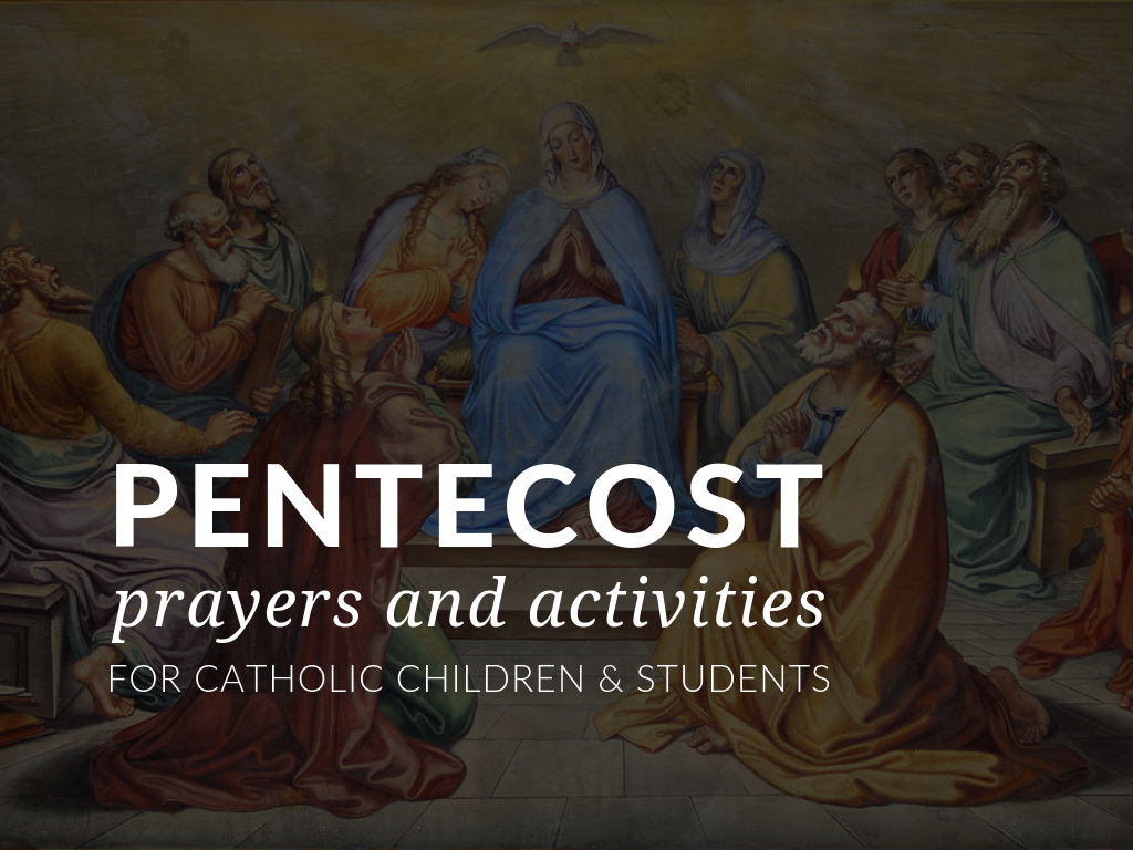 Pentecost Activities for Catholic Children & Students