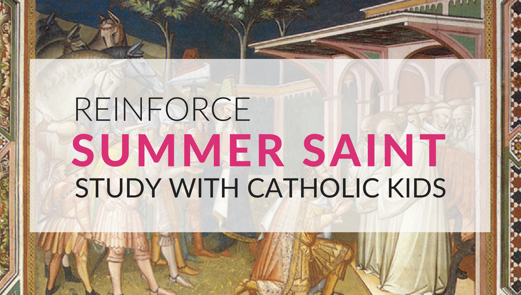 Catholic Saints for Kids to Learn About This Summer