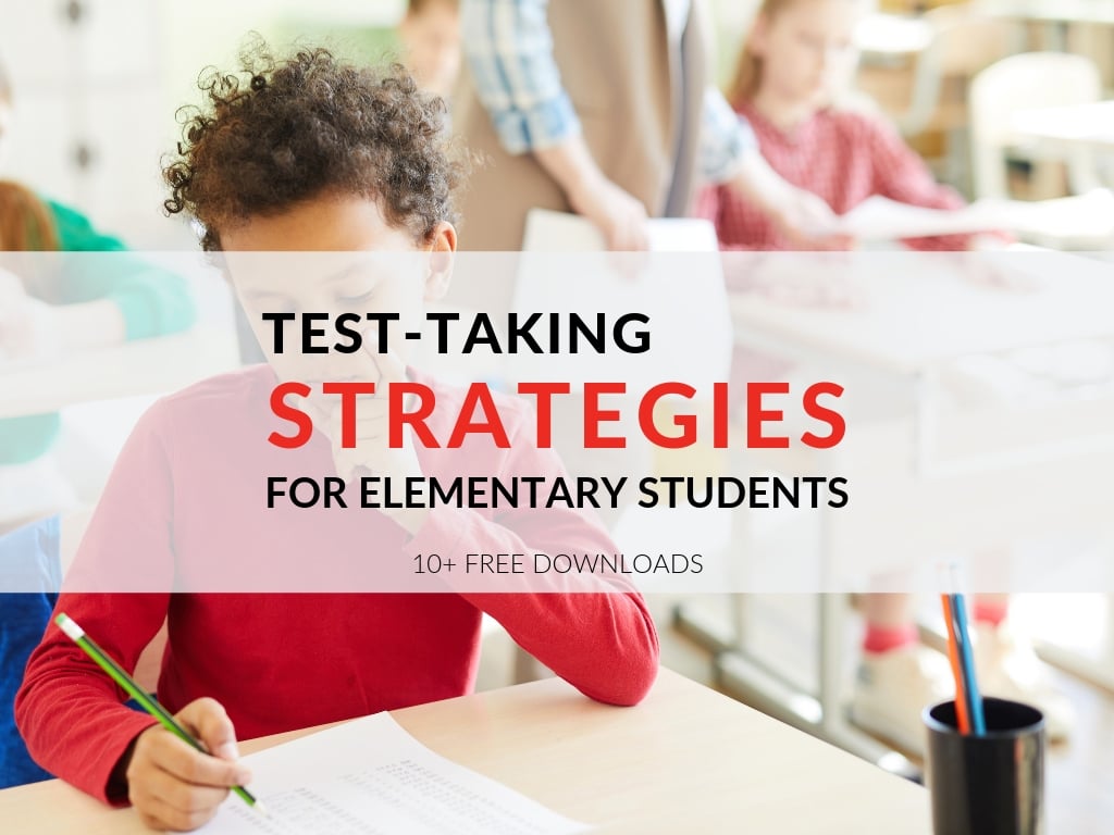 3 Test-Taking Strategies for Elementary Students (Includes 10+ Printables)