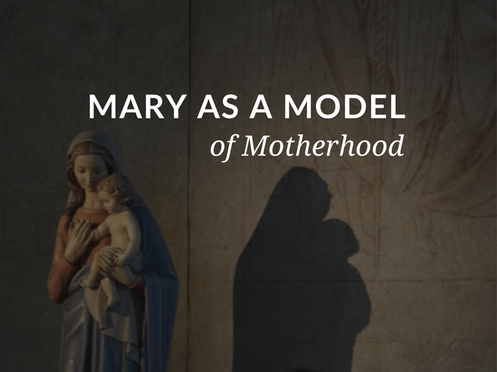 Mary as a Model of Motherhood