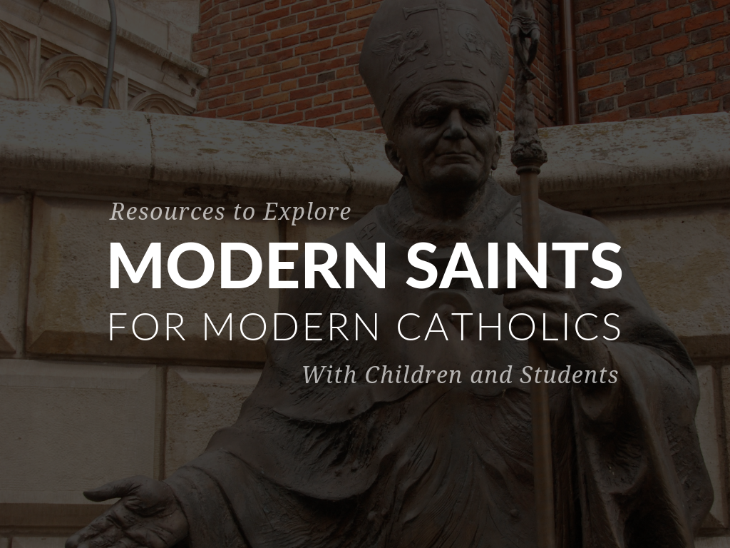 Modern Saints for Modern Catholics