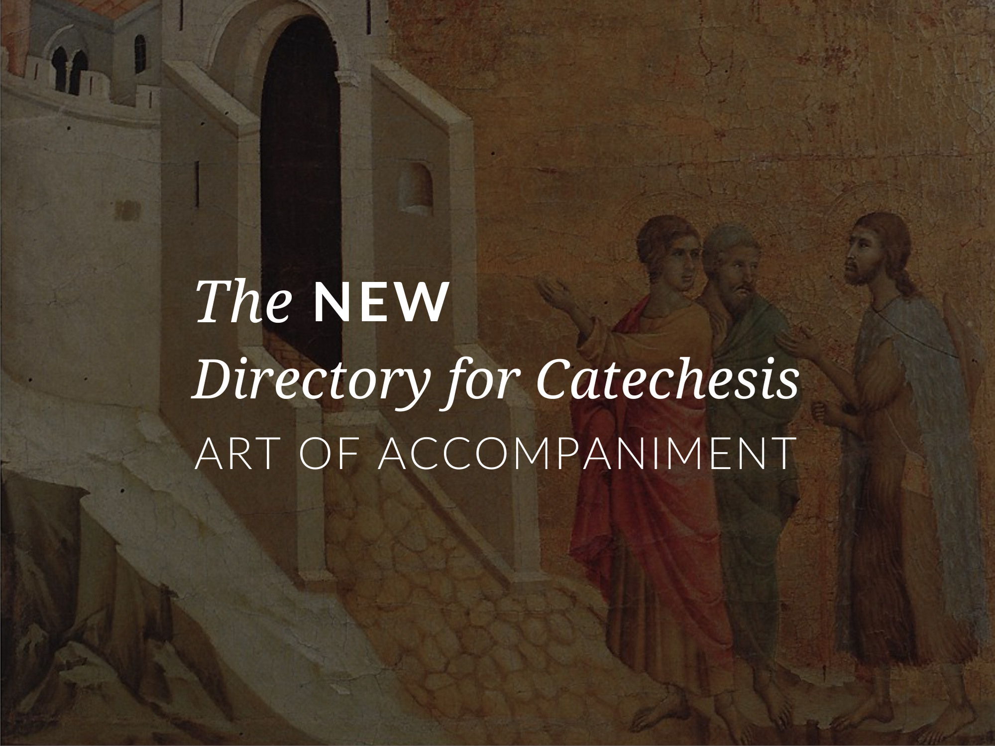 The New General Directory for Catechesis: The Art of Accompaniment