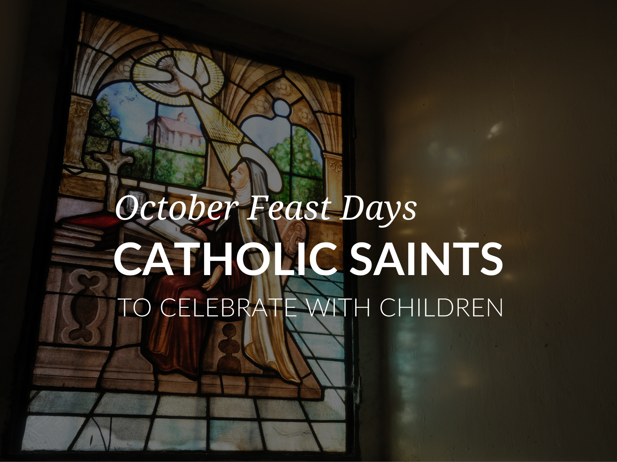 October Feast Days– Catholic Saints to Celebrate with Children