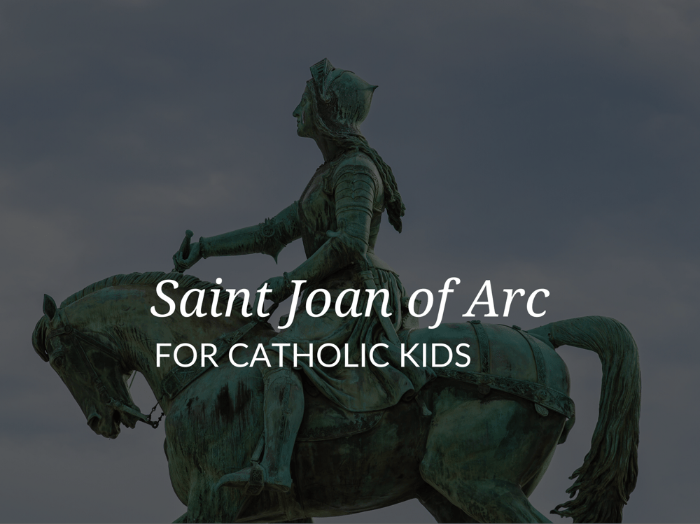 Popular Saints for Kids– Saint Joan of Arc