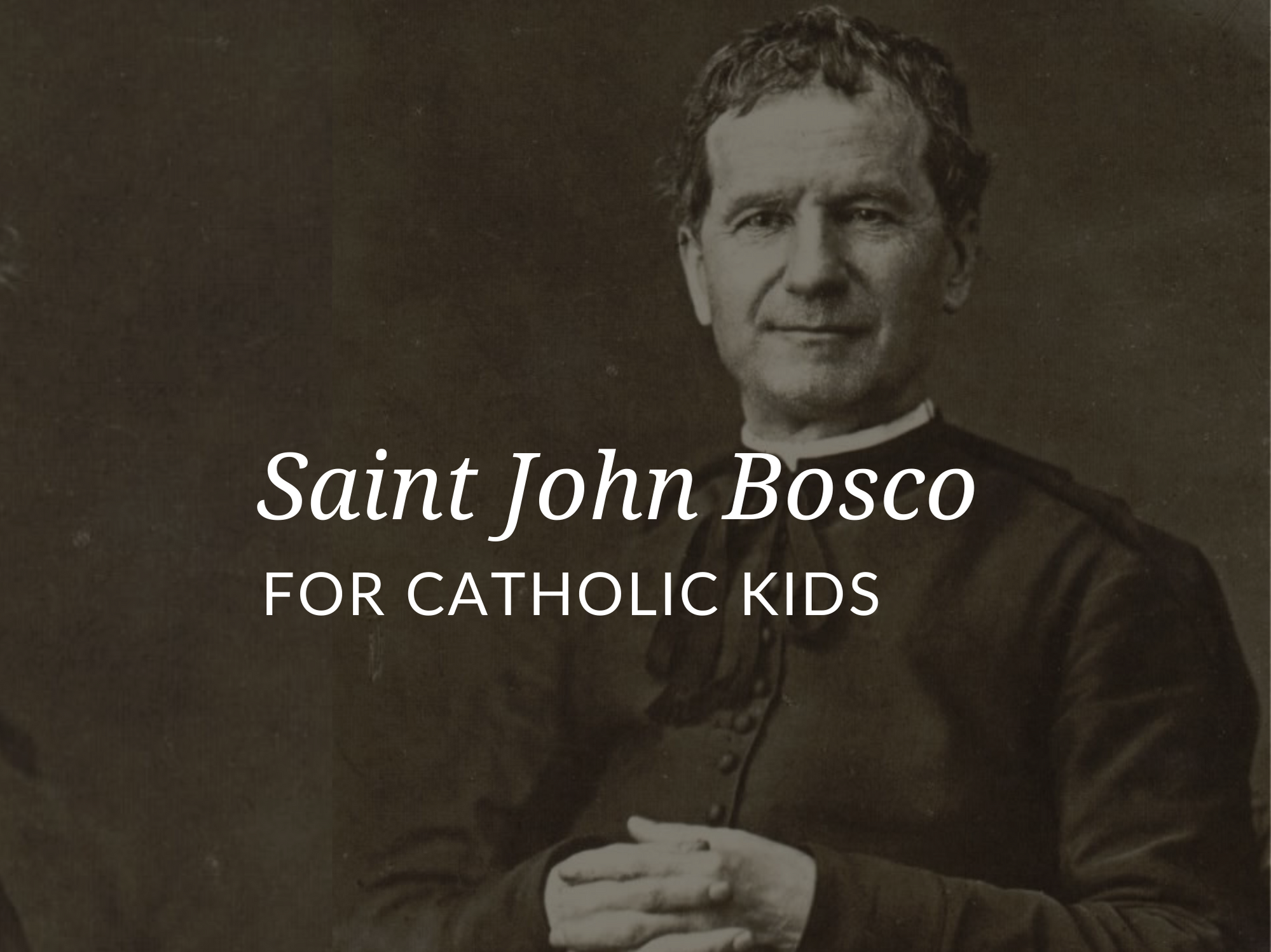 Popular Saints for Kids– Saint John Bosco