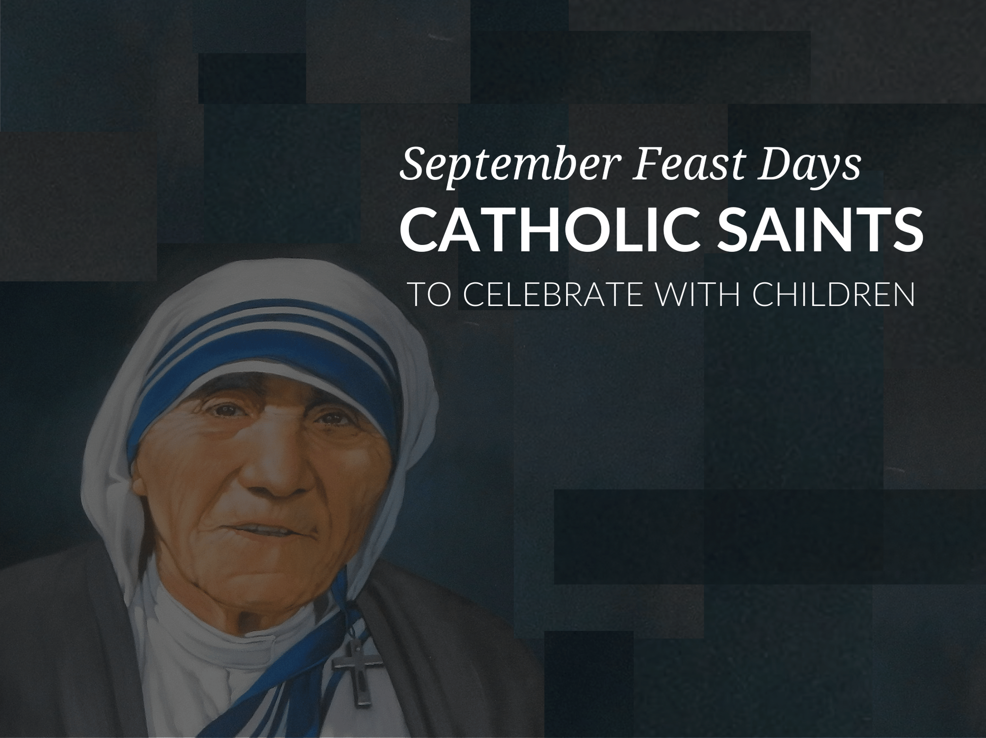 September Feast Days– Catholic Saints to Celebrate with Children