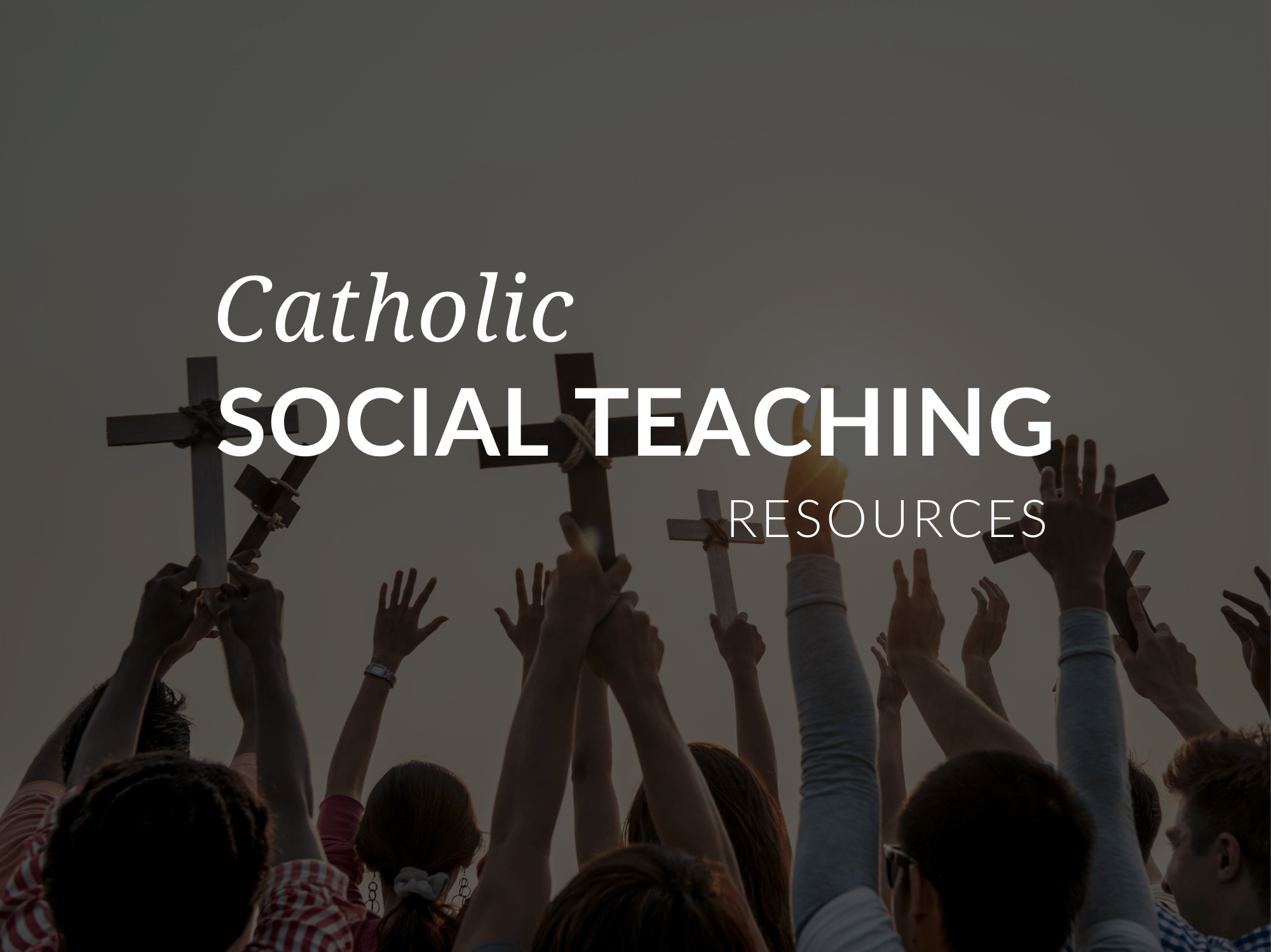 Seven Themes of Catholic Social Teaching Resources