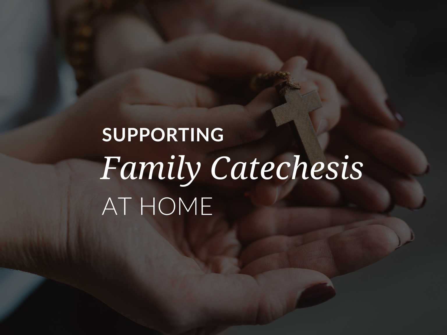 Supporting Family Catechesis at Home