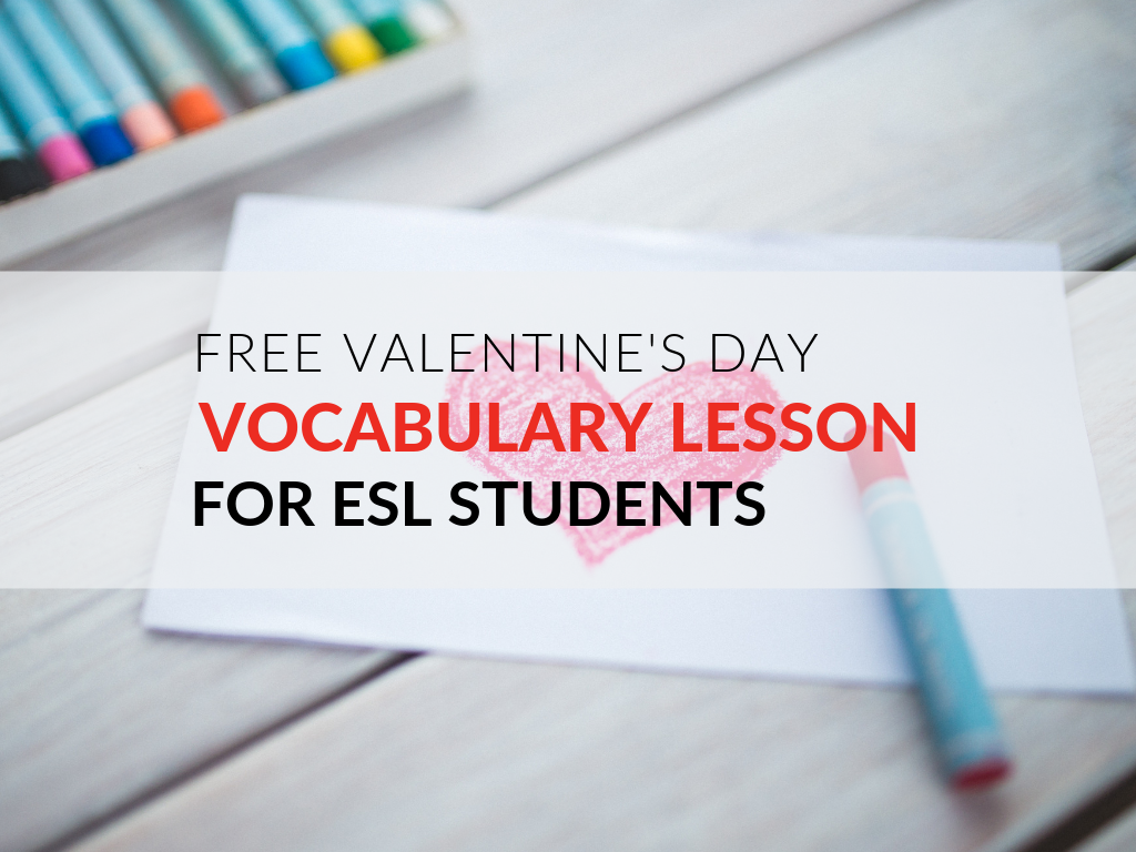 ESL Valentine's Day Lesson for Vocabulary Learning, Grades 1–12