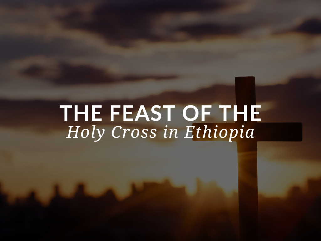 Meskel: The Feast of the Holy Cross in Ethiopia