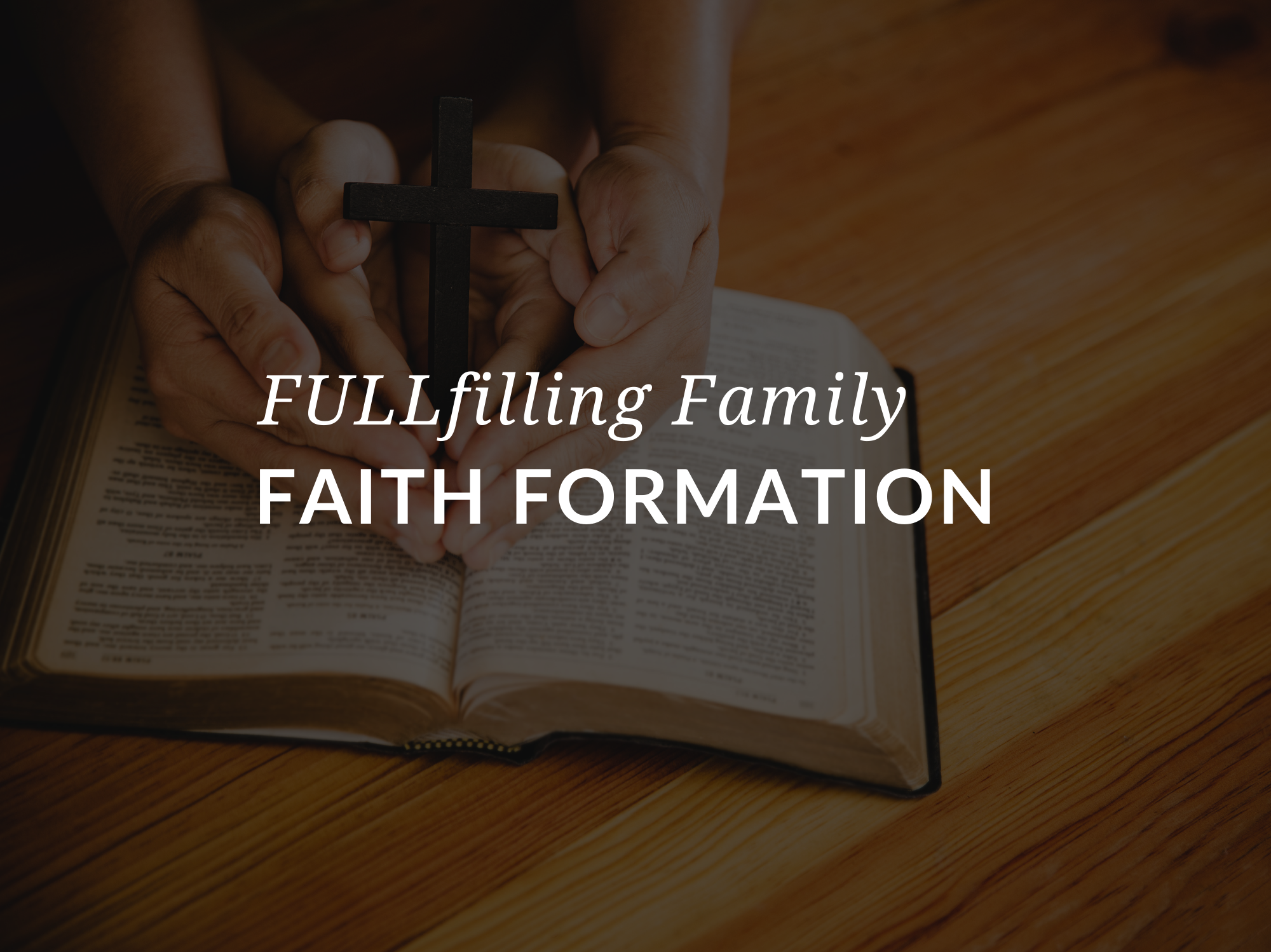 FULLfilling Catholic Family Faith Formation