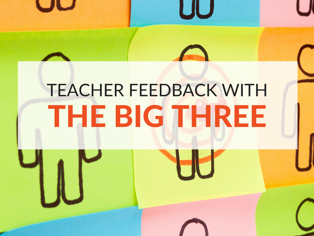 The BIG THREE of Teacher Feedback