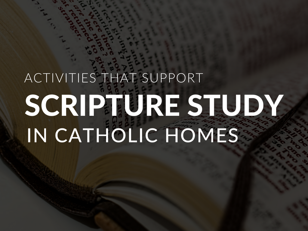 Activities That Support Catholic Scripture Study in Families