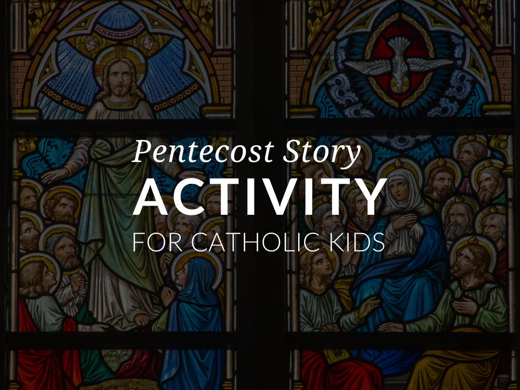 The Pentecost Story Activity for Catholic Kids