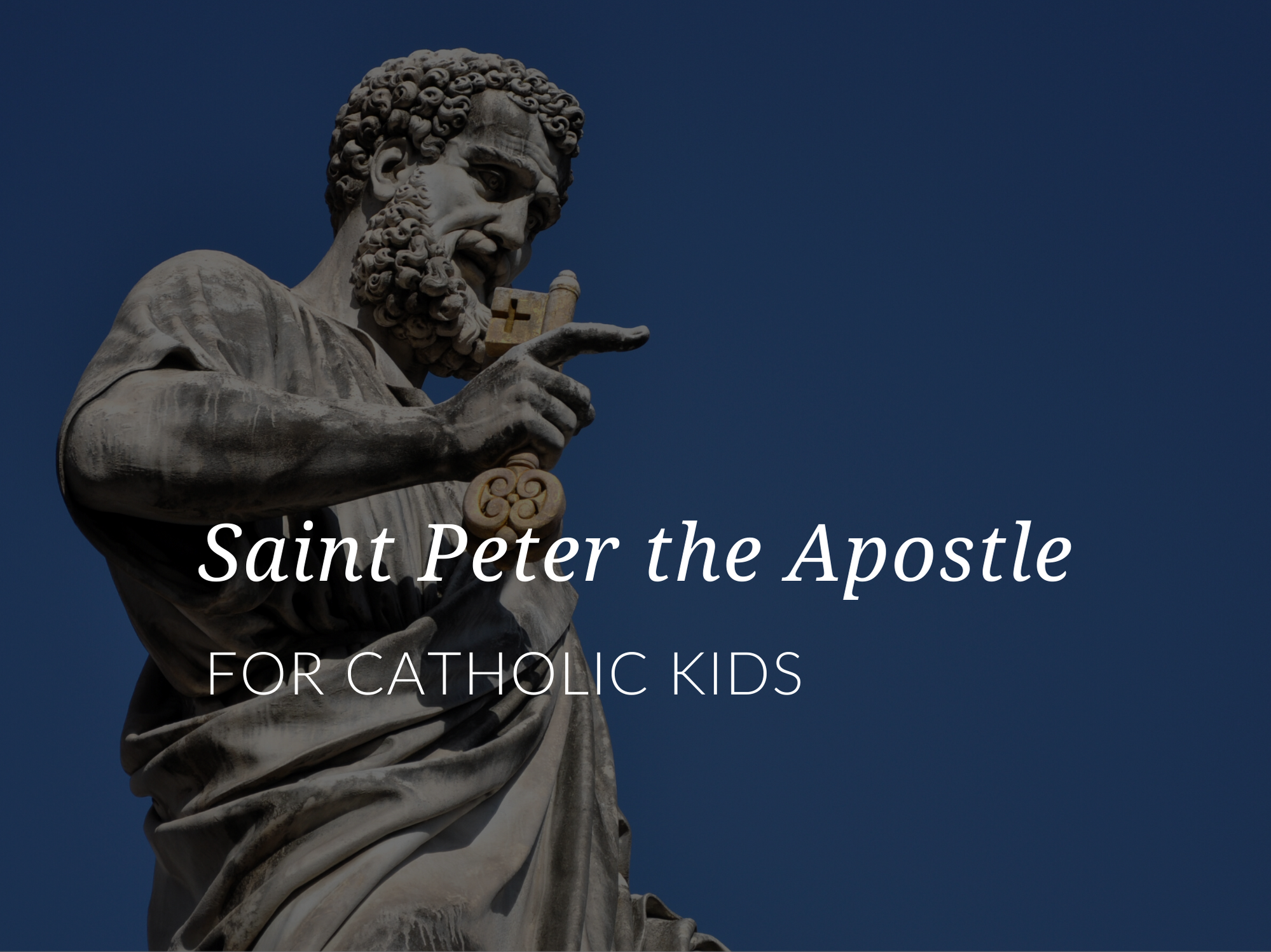 Popular Saints for Kids– Saint Peter the Apostle